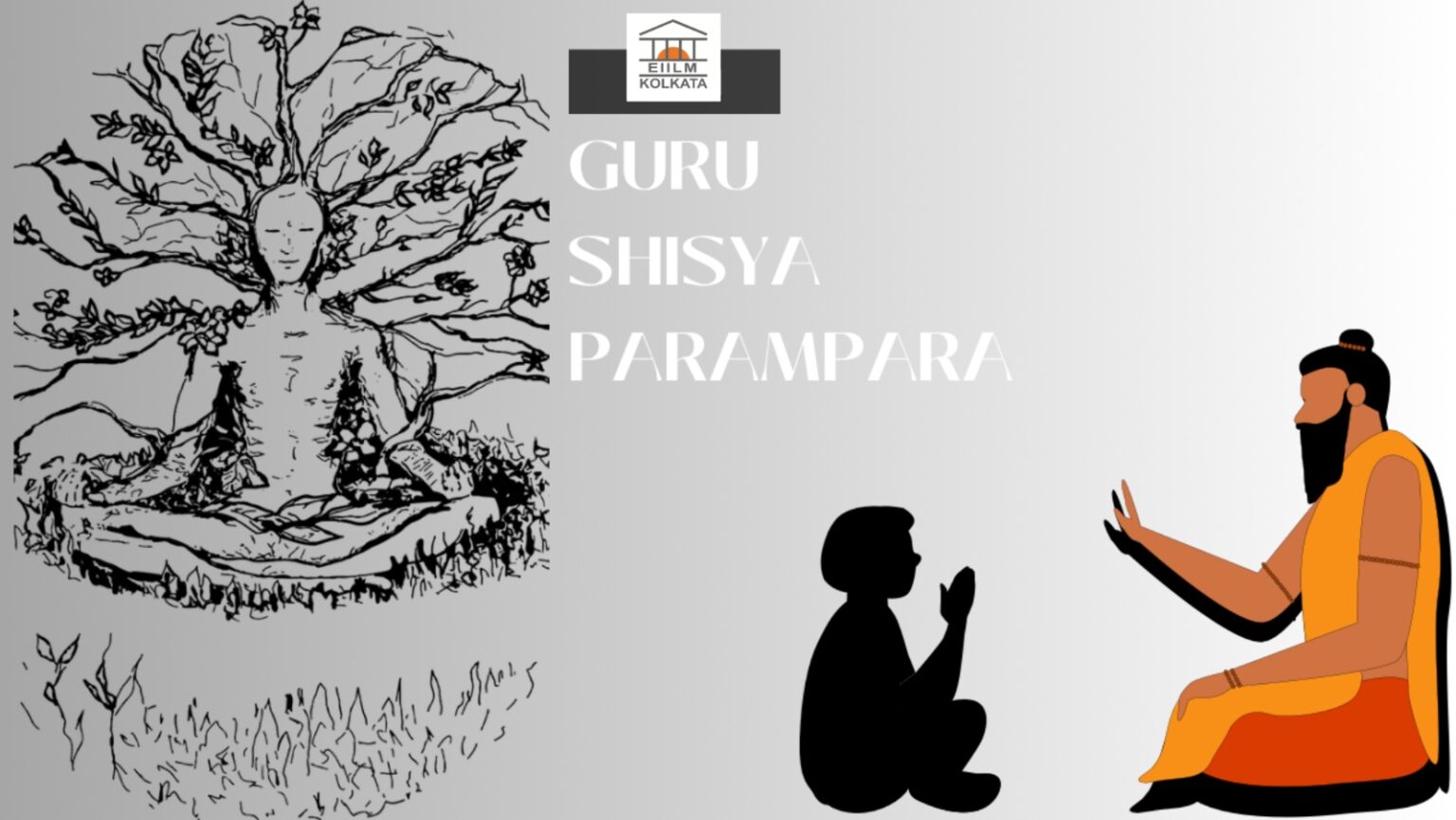 Guru Shishya Parampara: The Ancient Lineage of Learning - EIILM Kolkata
